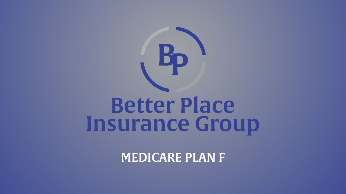 Medicare Plan F is Medigap Plan F | Better Place Insurance