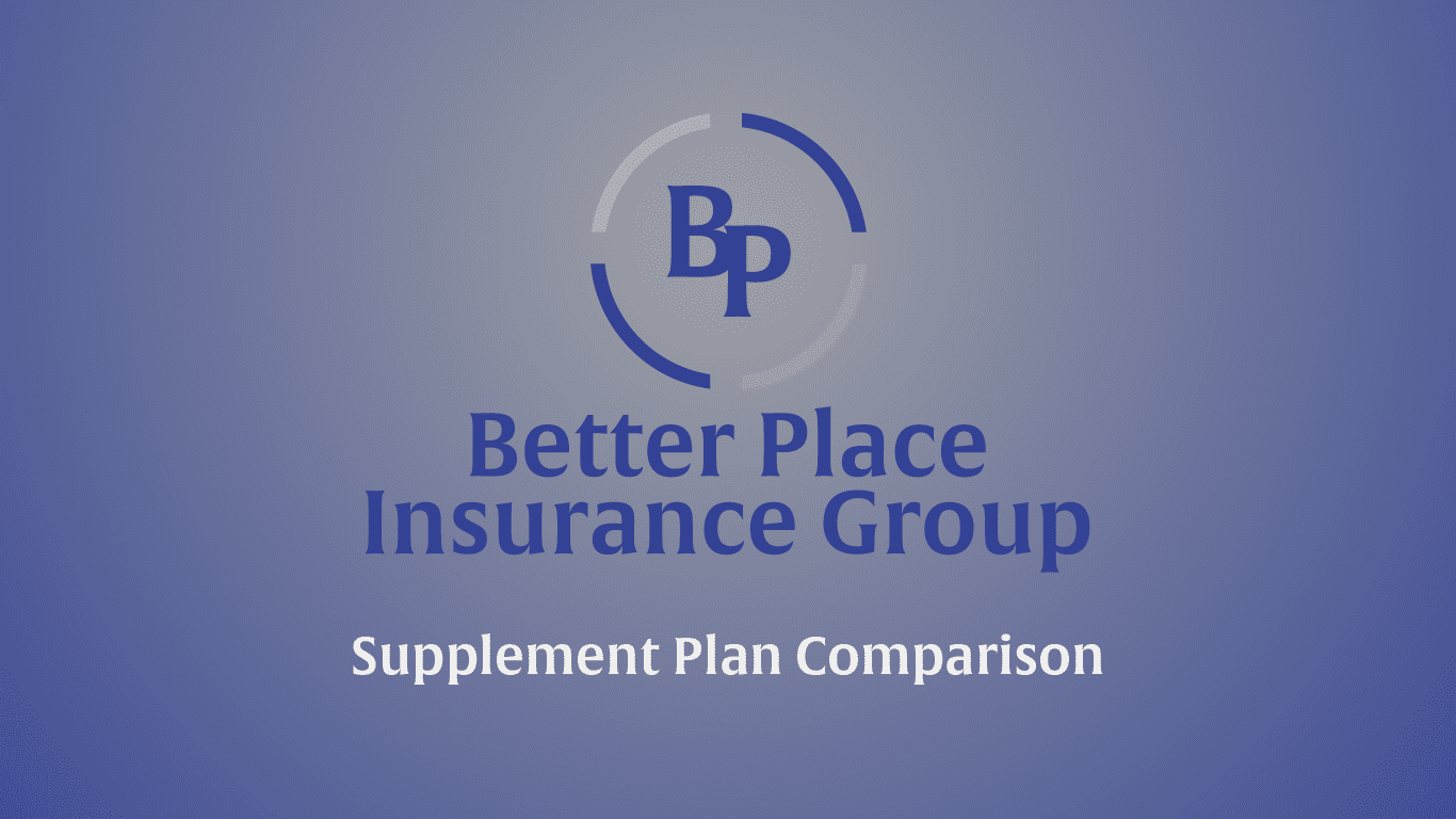 Supplement Plan Comparison | Better Place Insurance Group